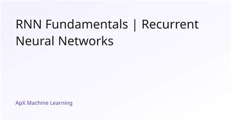 Rnn Fundamentals Recurrent Neural Networks