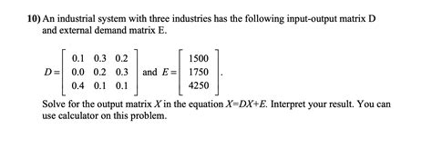 Solved 10 An Industrial System With Three Industries Has