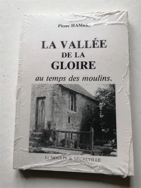 La VallÉe De La Gloire Au Temps Des Moulins Pierre Hamel Valognes