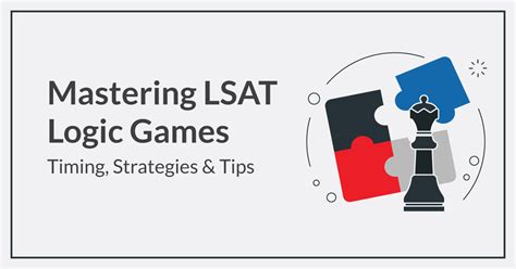 Mastering Lsat Logic Games Strategies Timing And Tips