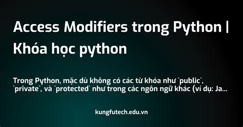 Access Modifiers Trong Python Khóa Học Python