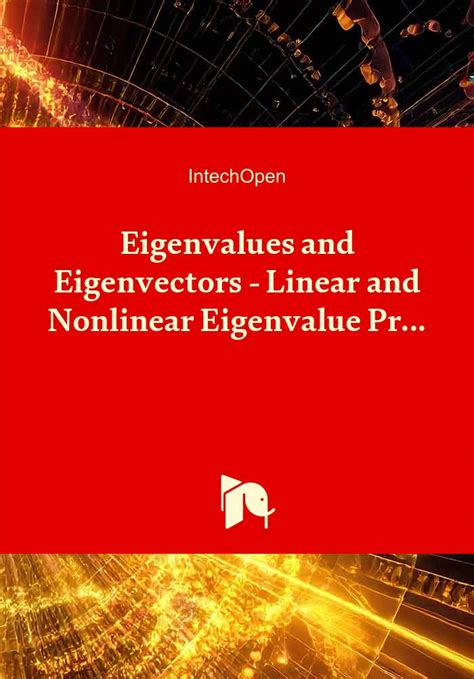 Eigenvalues And Eigenvectors Linear And Nonlinear Eigenvalue Problems Intechopen