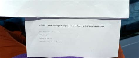 Solved Which Terms Usually Identify A Combination Code In The Alphabetic Index With