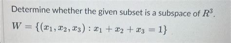 Solved Determine Whether The Given Subset Is A Subspace Of Chegg Com