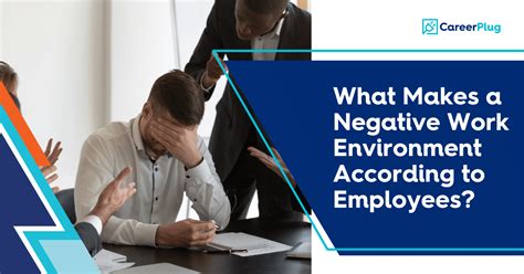 What Makes A Negative Work Environment According To Employees