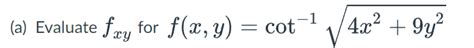 Solved A Evaluate Fxy For Fxycot−14x29y2
