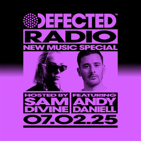 Stream Defected Radio Show New Music Special Hosted By Sam Divine Featuring Andy Daniell 07 02
