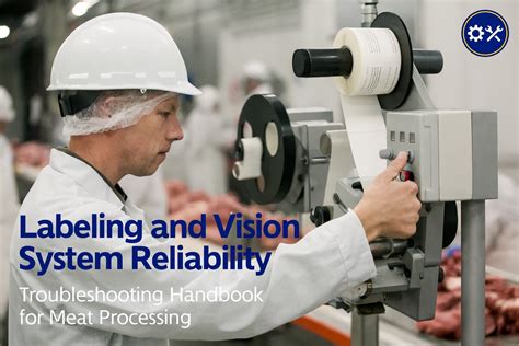 Labeling And Vision System Reliability Troubleshooting Handbook For