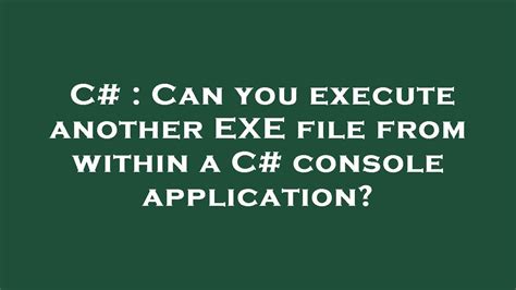 C Can You Execute Another Exe File From Within A C Console Application Youtube