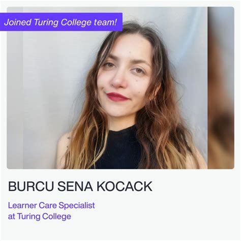 Burcu Sena Koçak On Linkedin 4 Months Ago Turing College Welcomed Me