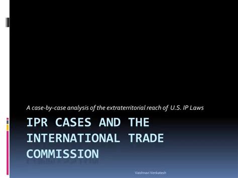 Ppt Ipr Cases And The International Trade Commission Powerpoint