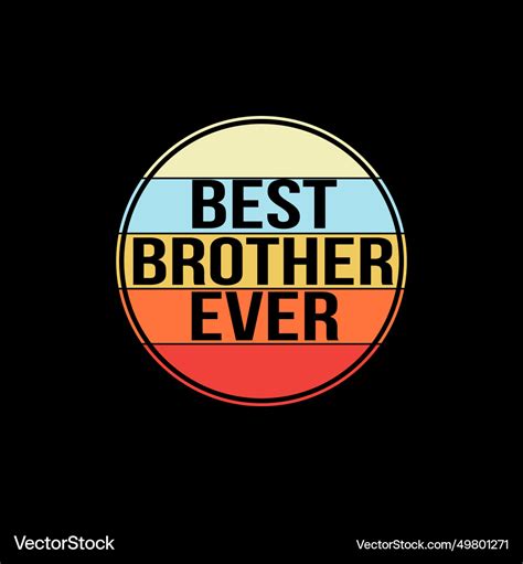 Best Brother Ever Royalty Free Vector Image Vectorstock