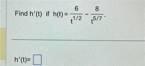 Solved Find H T If H T 6t12 8t57h T Chegg Com