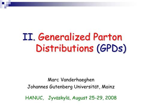 Ppt Ii Generalized Parton Distributions Gpds Powerpoint