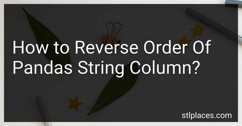 How To Reverse Order Of Pandas String Column In 2024