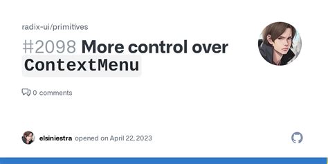 More Control Over `contextmenu` · Issue 2098 · Radix Uiprimitives