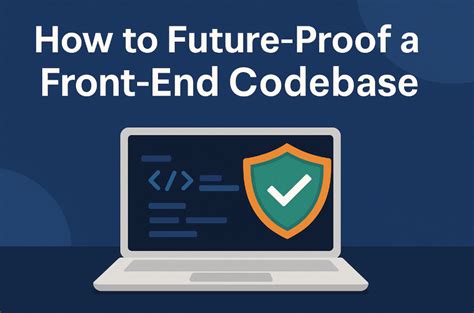 How To Future Proof A Front End Codebase By Scripting Soul Jul 2025 Medium