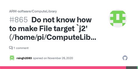 do not know how to make file target `j2 home pi computelibrary j2 stop · issue 865 · arm