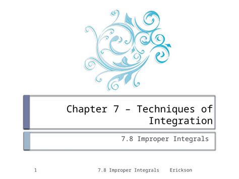 Pptx Chapter 7 Techniques Of Integration 78 Improper Integrals 1erickson Dokumentips