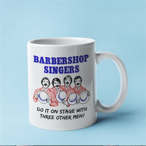 Funny Singer Coffee Mug Barbershop Singers Do It On Stage With Three
