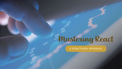 Mastering React A Structured Approach
