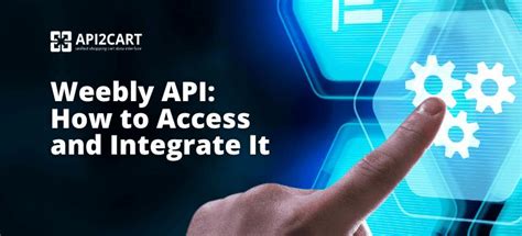 Api2cart On Linkedin Weebly Api How To Access And Seamlessly Integrate It