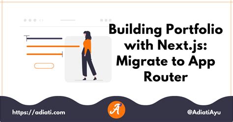 Building Portfolio With Next Js Migrate To App Router