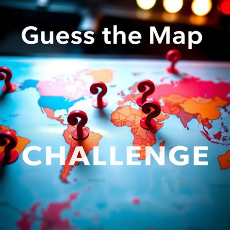 Guess The Map A Fun Challenge For Geography Enthusiasts Leveluptalk
