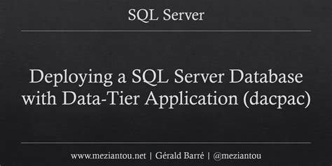 Deploying A Sql Server Database With Data Tier Application Dacpac