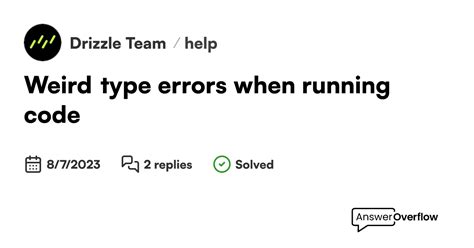 Weird Type Errors When Running Code Drizzle Team