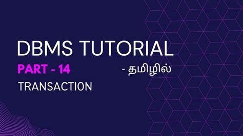 Dbms Part 14 Transaction Its Properties And States Database Management System Tutorial In