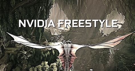 Nvidia Freestyle Nâng Cao Chất Lượng Hình ảnh Hdvnlogic