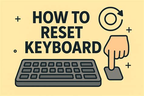 How To Reset Keyboard Quick Fixes For All Devices