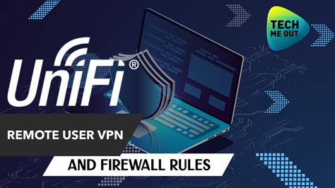 Unifi Remote User Vpn And Firewall Rules Youtube