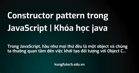 Constructor Pattern Trong Javascript Khóa Học Java