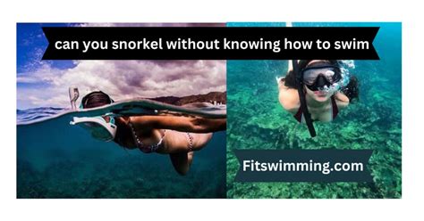 Can You Snorkel Without Knowing How To Swim Beginners Guide Fit Swimming