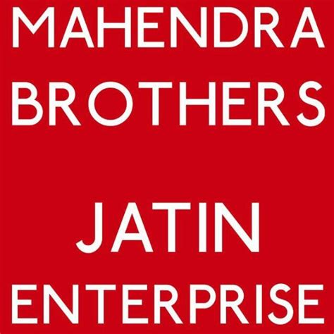 Mahendra Brothers ⊙ Jatin Enterprise