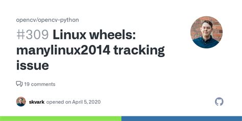 Linux Wheels Manylinux Tracking Issue Issue Opencv Opencv Python Github