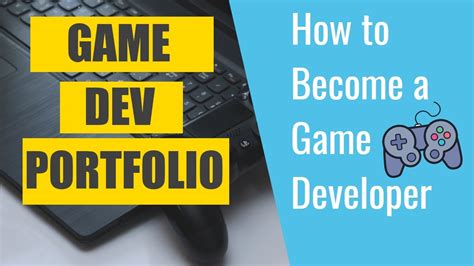 how to make your game dev portfolio how to become a game dev youtube