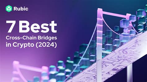 10 Best Cross Chain Bridges In Crypto 2024 Rubic