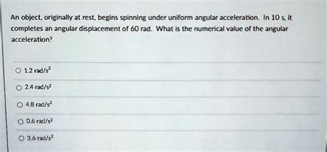 Solved Text An Object Originally At Rest Begins Spinning Under Uniform Angular Acceleration