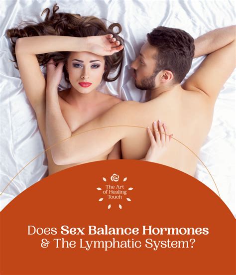 Does Sex Balance Hormones And The Lymphatic System Art Of Healing Touch