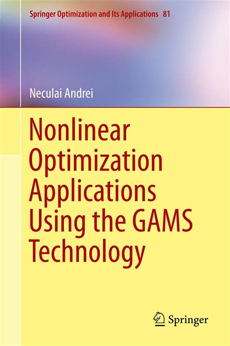 Nonlinear Optimization Applications Using The Gams Technology Ebook By Neculai Andrei Epub