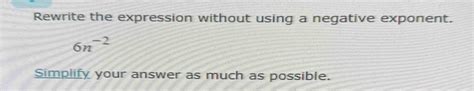 Solved Rewrite The Expression Without Using A Negative Chegg