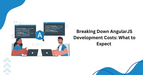 Breaking Down Angularjs Development Costs What To Expect 💰📊 By