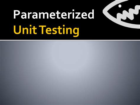 ppt parameterized unit testing powerpoint presentation free download