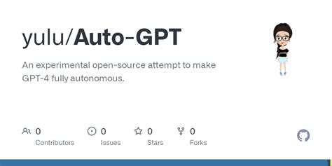 GitHub Yulu Auto GPT An Experimental Open Source Attempt To Make GPT
