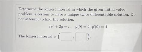Solved Determine The Longest Interval In Which The Given