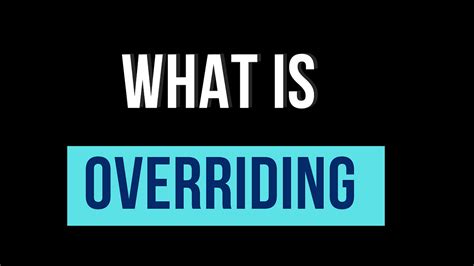 Understanding “override” In Programming A Simple Explanation By Yd