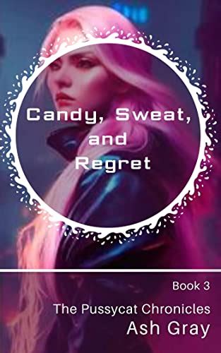 Candy Sweat And Regret By Ash Gray I Heart Sapphfic Find Your Next Sapphic Fiction Read
